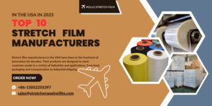 Top 10 stretch film manufacturers in the USA in 2023|The Leading Stretch Film Manufacturer|Rolls ...