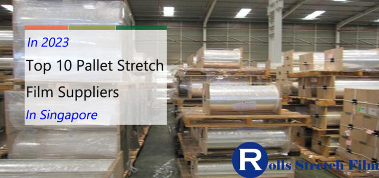 Top 10 pallet stretch film suppliers in Singapore in 2023