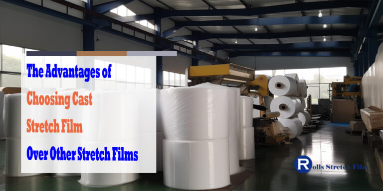 Choosing Cast Stretch Film over Other Stretch Films | The Leading Stretch Film Manufacturer ...