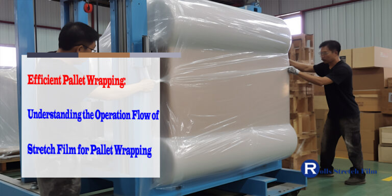 Efficient Pallet Wrapping: Understanding the Operation Flow of Stretch ...