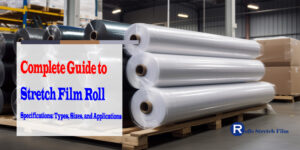 Stretch Film Roll Specifications: Types, Sizes, and Applications | The ...