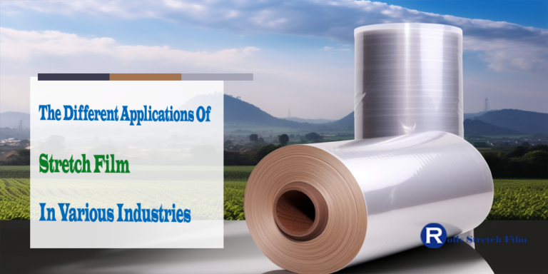 The Different Applications of Stretch Film in Various Industries | The Leading Stretch Film ...